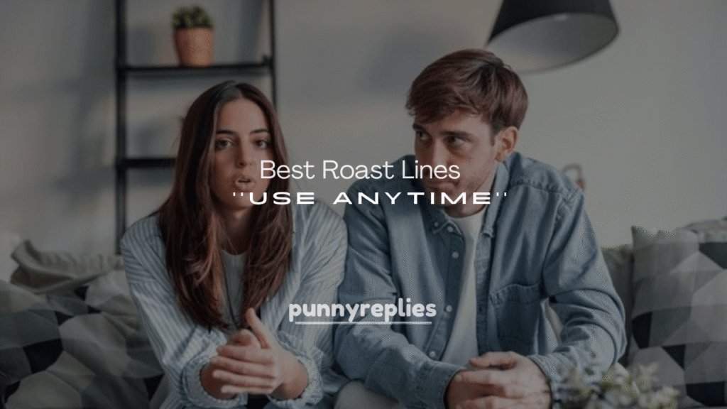 250+ Best Roast Lines to Use Anytime