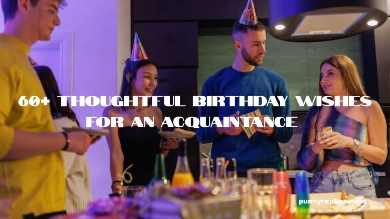 60+ Thoughtful Birthday Wishes for an Acquaintance